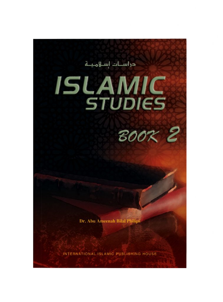 Islamic Studies Book 2 by Dr. Abu Ameenah Bilal Philips